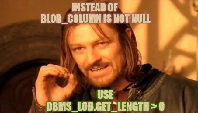 Checking for NOT NULL Values in a BLOB Column – Osman’s DBlog